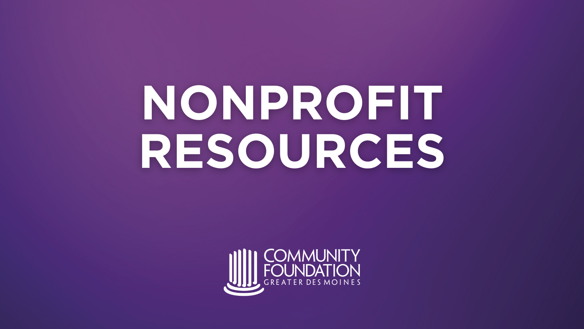 Nonprofit Resources Community Foundation of Greater Des Moines